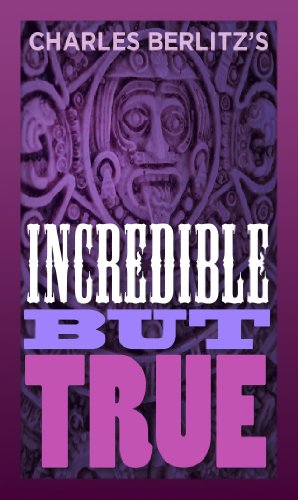 Charles Berlitz's World of the Incredible But True eBook : Berlitz ...
