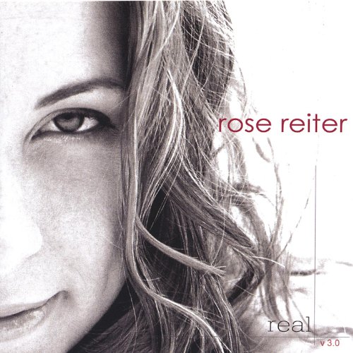 Amazon.com: Real v3.0 : Rose Reiter: Digital Music