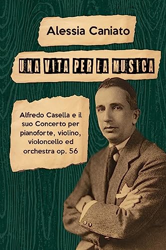 Amazon.com: Una vita per la musica: Alfredo Casella e il suo Concerto ...