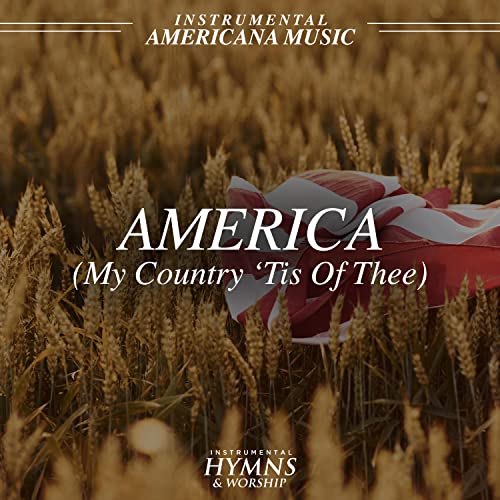 Play America (My Country 'Tis of Thee) by Instrumental Hymns and ...