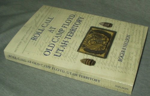 ROLL CALL AT OLD CAMP FLOYD, UTAH TERRITORY - Soldiers of Johnston's ...