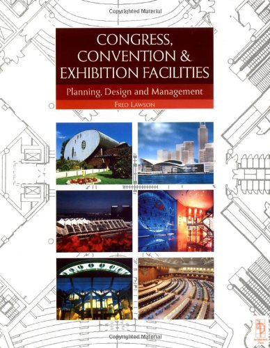 Congress, Convention and Exhibition Facilities: Planning, Design and ...