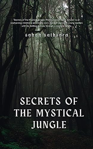 Secrets of the Mystical Jungle: The Enchanted Jade Amulet eBook : Sathsara, S.M.Sahan: Amazon.in ...