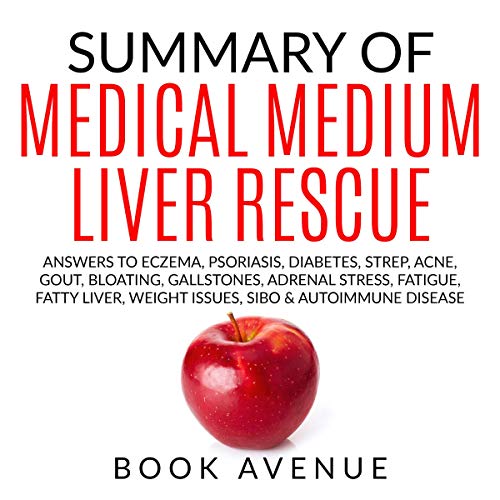 Medical Medium Liver Rescue: Answers to Eczema, Psoriasis, Diabetes ...
