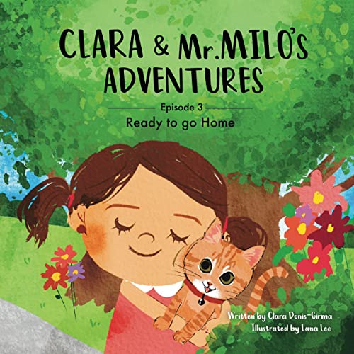 Amazon.com: Ready to Go Home: Clara & Mr. Milo's Adventures Series ...