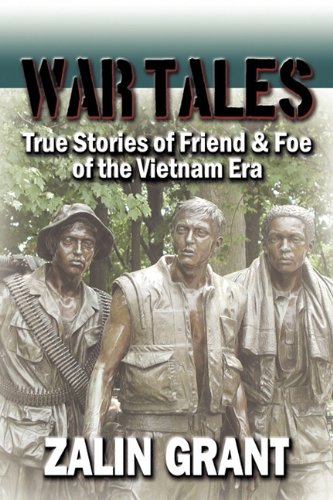 War Tales: True Stories of Friend & Foe of the Vietnam Era: Grant ...