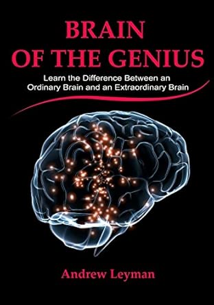 Brain of the Genius: Learn the Difference Between an Ordinary Brain and ...