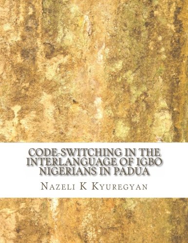 Code-Switching in the Interlanguage of Igbo Nigerians: Kyu, Naz ...