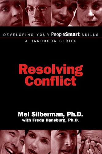 Developing Your PeopleSmart Skills: Resolving Conflict: Silberman Ph.D ...