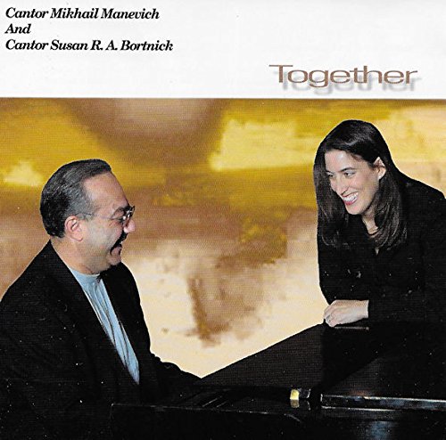 Cantor Mikhail Manevich, Cantor Susan R.A. Bortnick - Together - Amazon ...