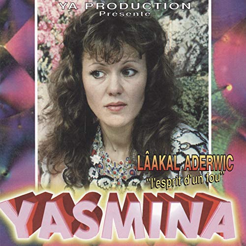 Amazon MusicでYasminaのYasmina, Lâakal aderwicを再生する