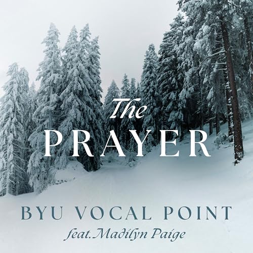 Amazon MusicでBYU Vocal Point feat. Madilyn PaigeのThe Prayerを再生する