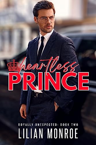 Heartless Prince: An Accidental Pregnancy Romance (Royally Unexpected ...