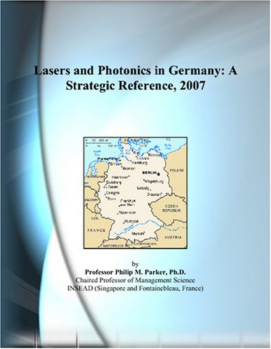 Lasers and Photonics in Germany: A Strategic Reference, 2007 | Amazon ...