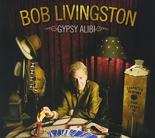 Gypsy Alibi by Bob Livingston - Amazon.com Music