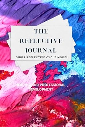 Amazon.com: The Reflective Journal Gibbs Reflective Cycle Model ...