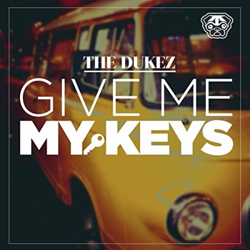 Amazon.com: Give Me My Keys : The Dukez: Digital Music