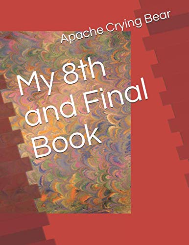 My 8th and Final Book: Crying Bear, Apache, Crying Bear, Apache ...