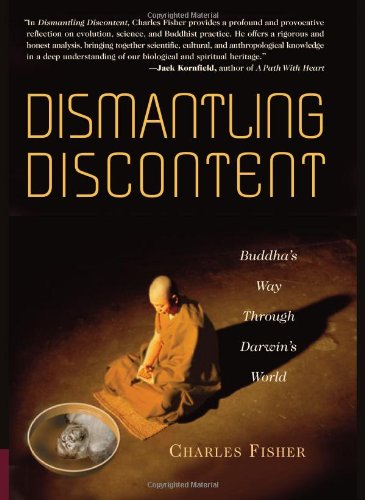 Dismantling Discontent: Buddha's Way Through Darwin's World: Fisher ...