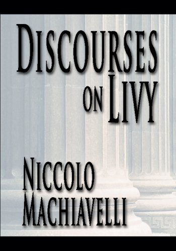 Discourses On Livy: Machiavelli, Niccolo: 9781440451287: Amazon.com: Books