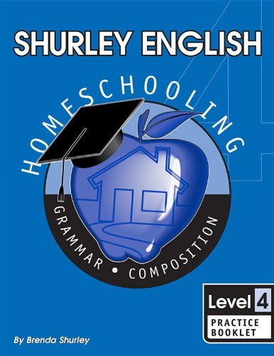 Shurley English Level 4, Practice Booklet: Home Schooling Edition ...