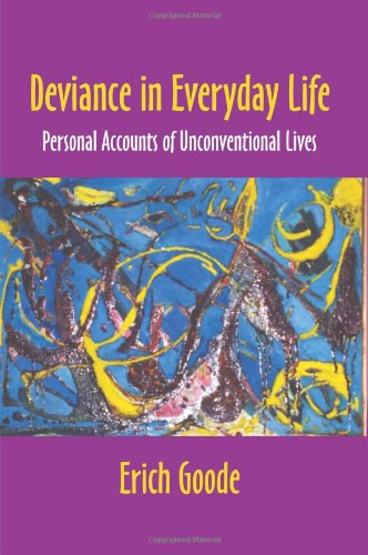 Deviance in Everyday Life: Personal Accounts of Unconventional Lives ...