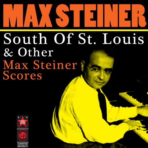 South Of St. Louis & Other Max Steiner Scores by Max Steiner on Amazon ...
