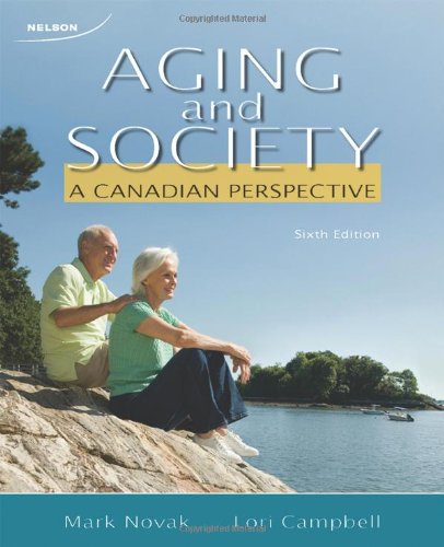 Aging and Society: A Canadian Perspective: Novak, Mark, Campbell, Lori ...
