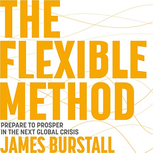Amazon.com: The Flexible Method: Prepare to Prosper in the Next Global ...
