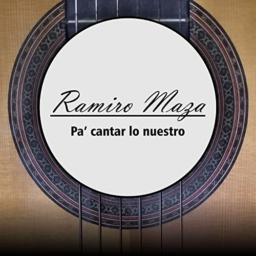 Écouter Pa' cantar lo nuestro par Ramiro Maza sur Amazon Music Unlimited