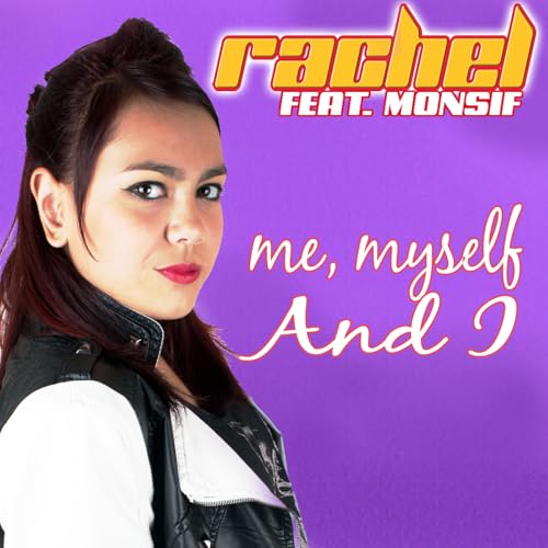 Play Me, Myself And I (feat. Monsif) [Radio Edit] by Rachel feat ...