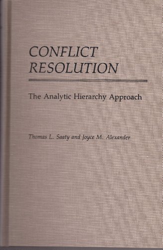 Conflict Resolution: The Analytic Hierachy Approach eBook : Saaty ...