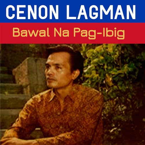 Amazon Music - Cenon LagmanのBawal Na Pag-Ibig - Amazon.co.jp