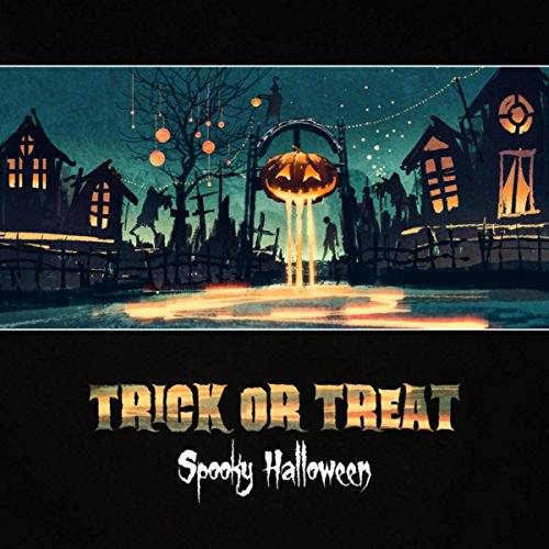 Play Trick or Treat (Spooky Halloween – Horror Sounds of Ghosts ...