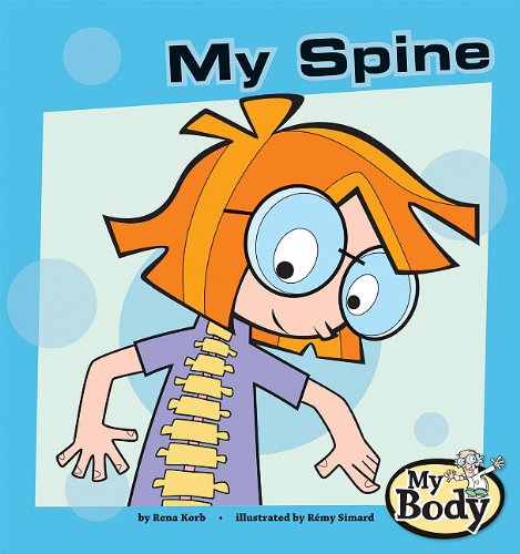 My Spine (My Body): Korb, Rena, Hedlund, Stephanie, Simard, Remy ...