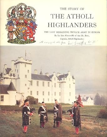 Story of the Atholl Highlanders: The Last Remaining Private Army in ...