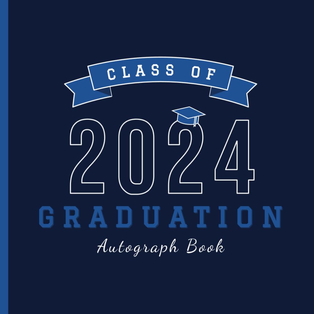 Class Of 2024 Graduation Autograph Book: Sign with Signatures, Capture ...