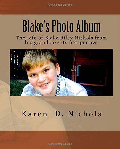 Blake's Photo Album: The Life of Blake Riley Nichols from grandparents ...