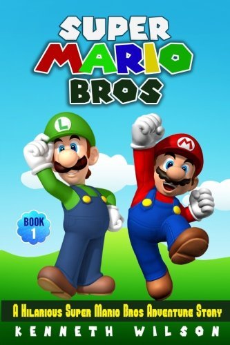 Super Mario Bros: A Hilarious Super Mario Bros Adventure Story (Volume ...