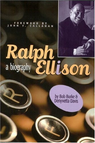 Amazon.com: Ralph Ellison A Biography: 9781885596307: Burke, Bob, Davis ...