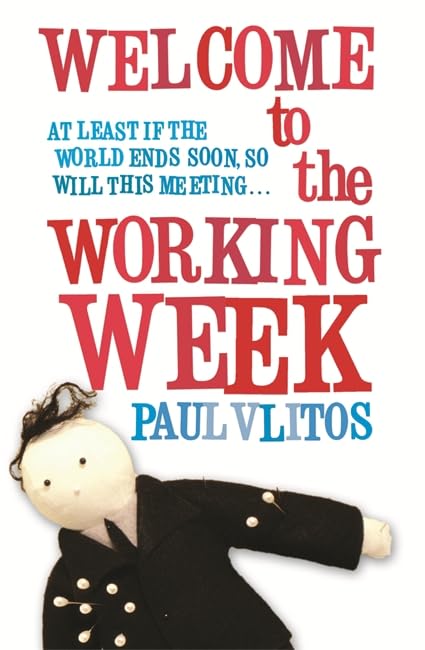 Welcome To The Working Week: Amazon.co.uk: Vlitos, Paul: 9780752885117 ...