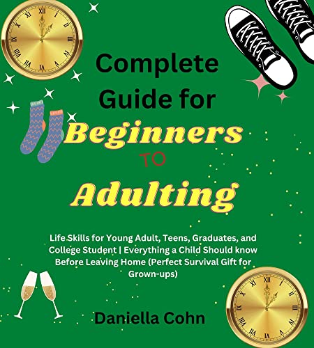 Complete Guide For Beginners To Adulting: Life Skills For Young Adult ...