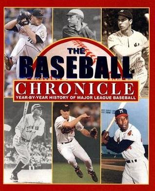 Amazon.com: The Baseball Chronicle: Year-by-Year History of Major ...