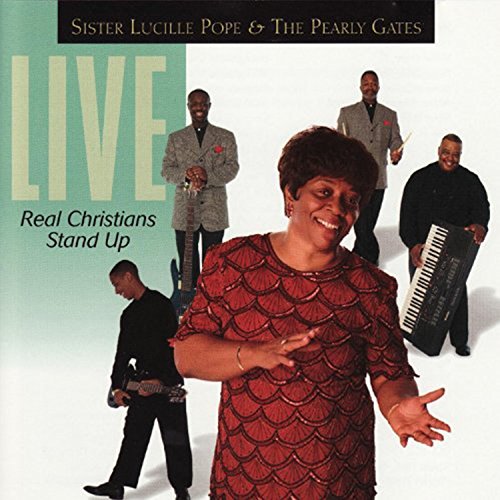 Play Live Real Christians Stand Up by Sister Lucille Pope feat. The ...