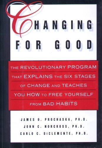 Changing for Good: The Revolutionary Program That Explains the Six ...