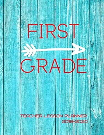 First Grade Teacher Lesson Planner 2019-2020: Weekly Lesson Plans ...