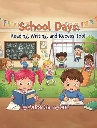 Amazon.com: School Days: Reading, Writing, and Recess Too! eBook : Carl ...