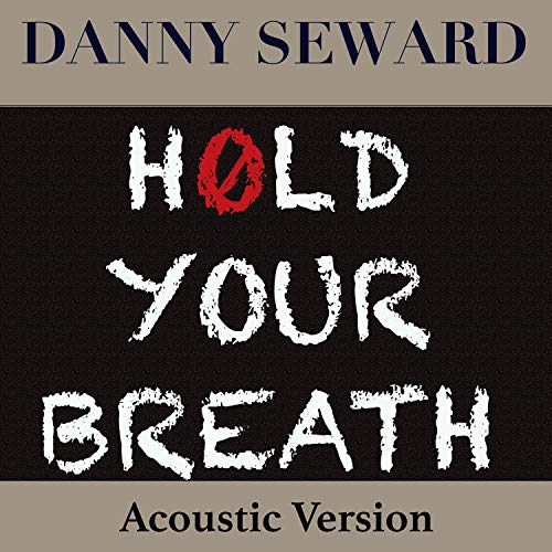 Play Hold Your Breath by Danny Seward on Amazon Music