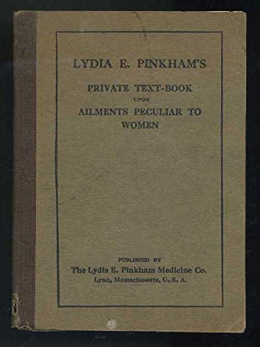 Lydia Pinkham's Private Text-book Upon Ailments Peculiar to Women ...