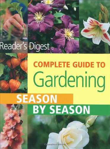Complete Guide to Gardening Season by Season (Readers Digest): Amazon ...